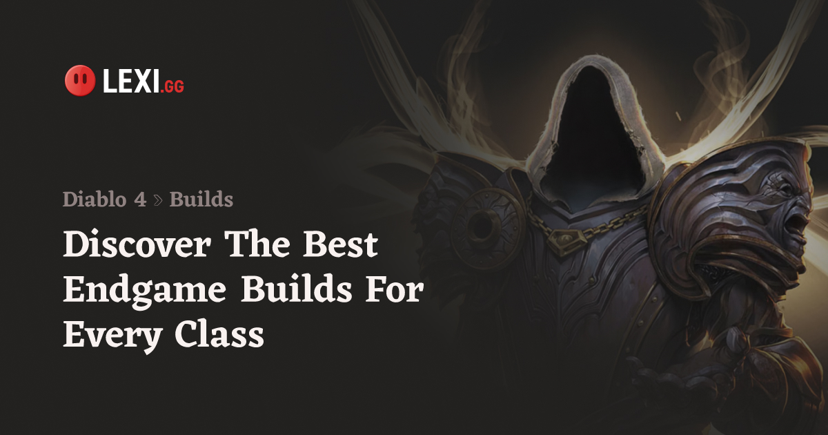 Diablo 4 Builds - Discover The Best Build Guides with Lexi