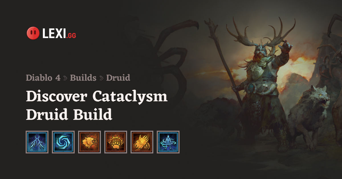 Diablo 4 Cataclysm Druid Build - Season 8 Ready