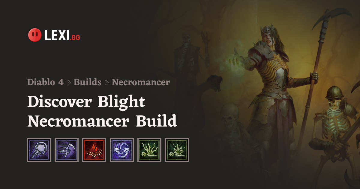 Diablo 4 Blight Necromancer Build - Season 8 Ready