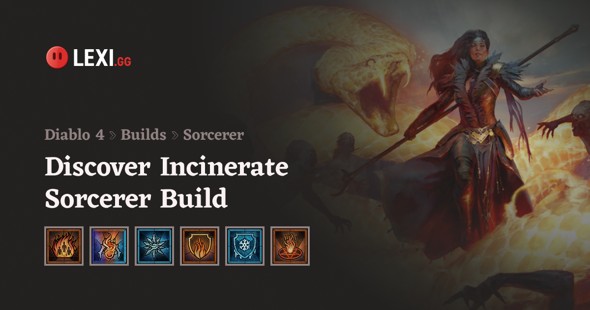 Diablo 4 Incinerate Sorcerer Build - Season 8 Ready