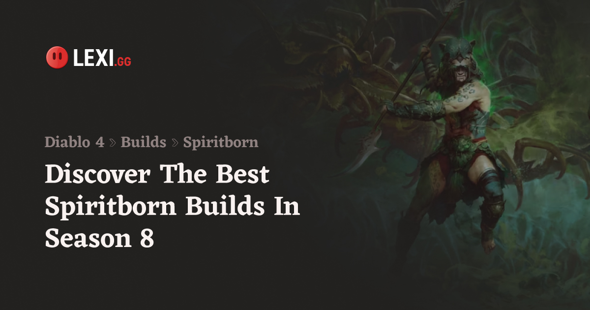 Diablo 4 Spiritborn Build Guides for Season 8