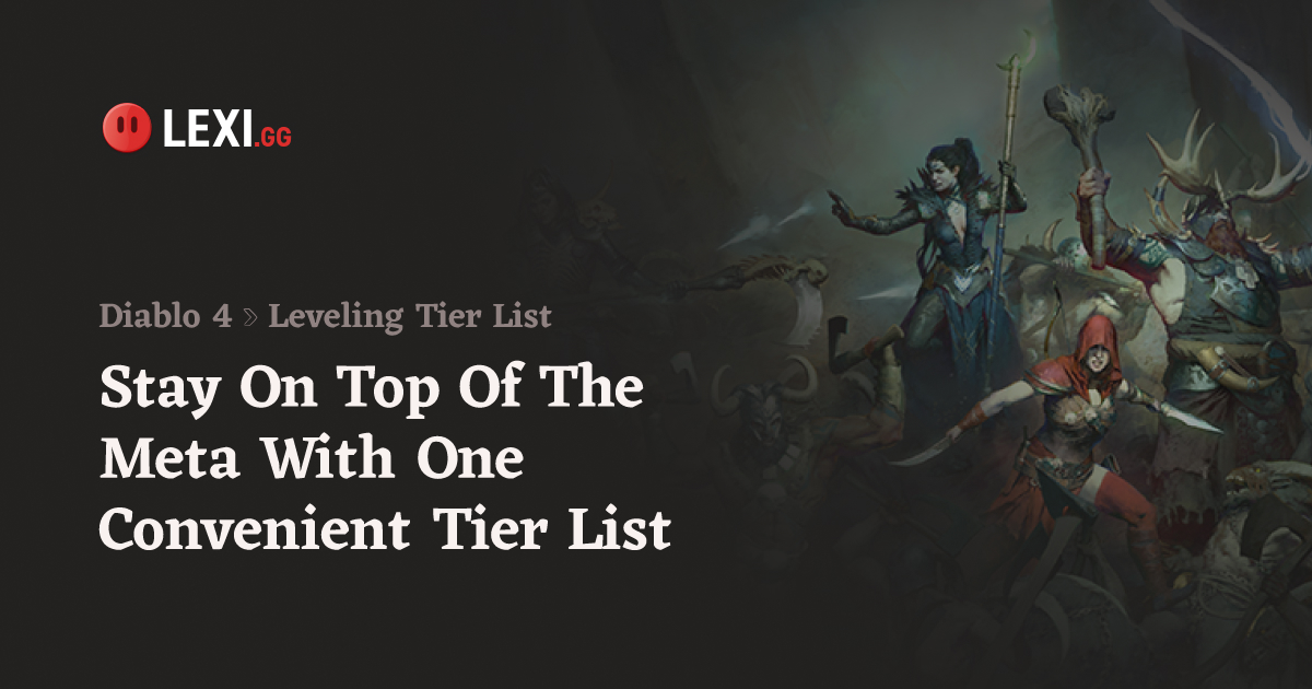 Diablo 4 Leveling Tier List - Find the Best Beginners Guide