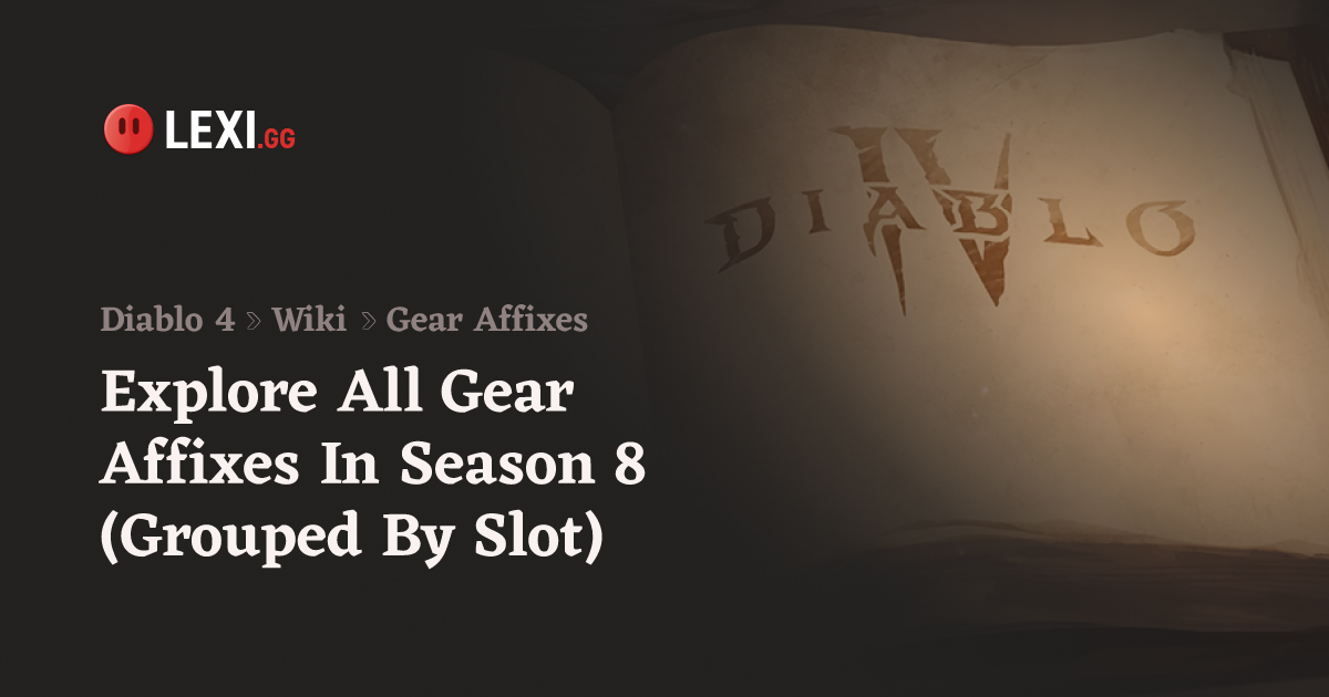 All Diablo 4 Gear Affixes & Items Stats - Grouped by Slot