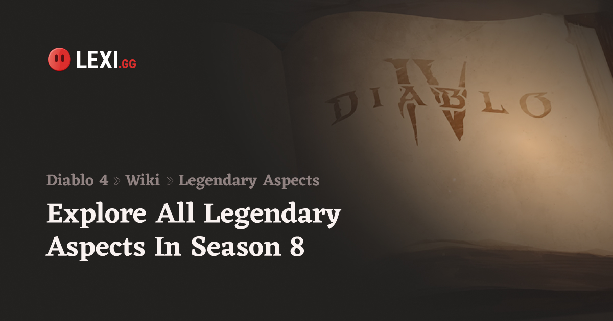 All Diablo 4 Aspects - Complete List for {Season 8}