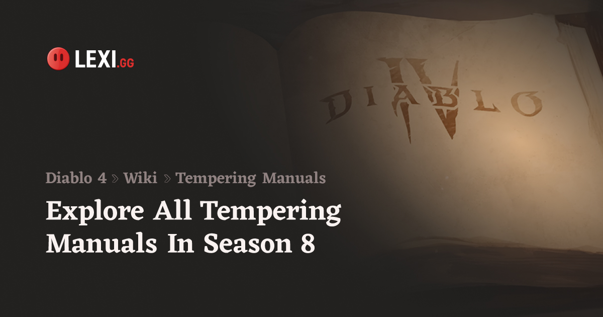 All Diablo 4 Tempering Manuals - Complete List for Season 8