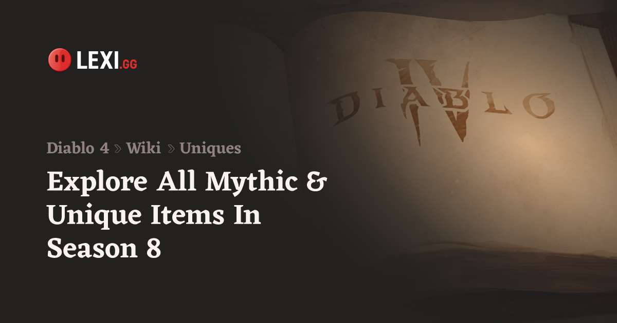 All Diablo 4 Mythic (Uber Uniques) & Unique Items - Season 8